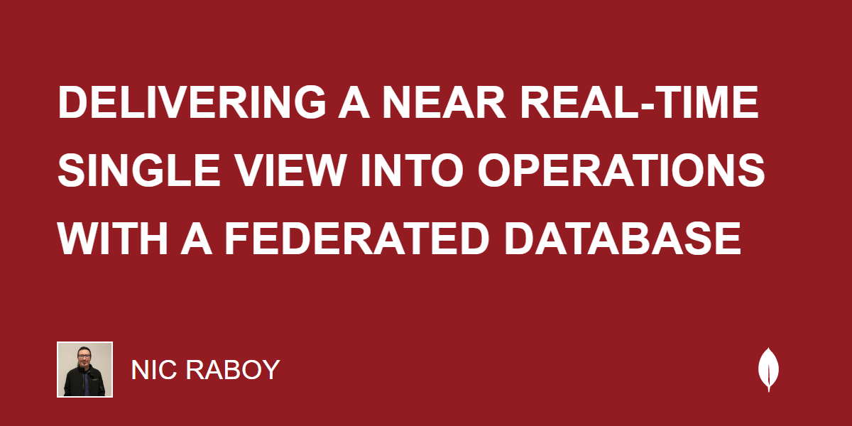 Delivering a Near Real-Time Single View into Operations with a ... Delivering a Near Real-Time Single View into Operations with a ...