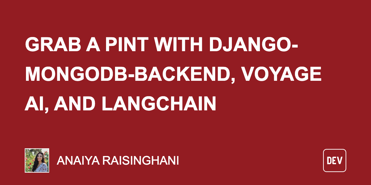 Grab a Pint With Django-MongoDB-Backend, Voyage AI, and LangChain